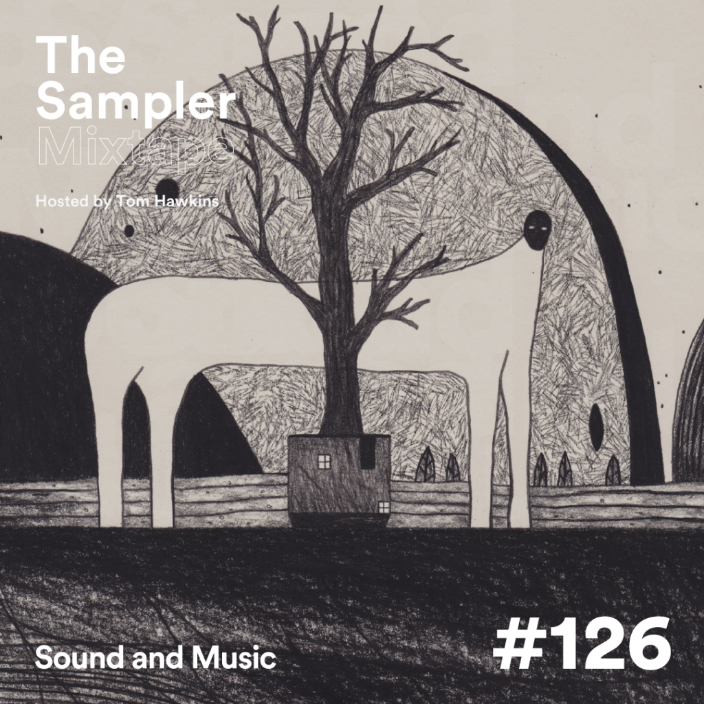 The Sampler Mixtape #126 - Sound and Music